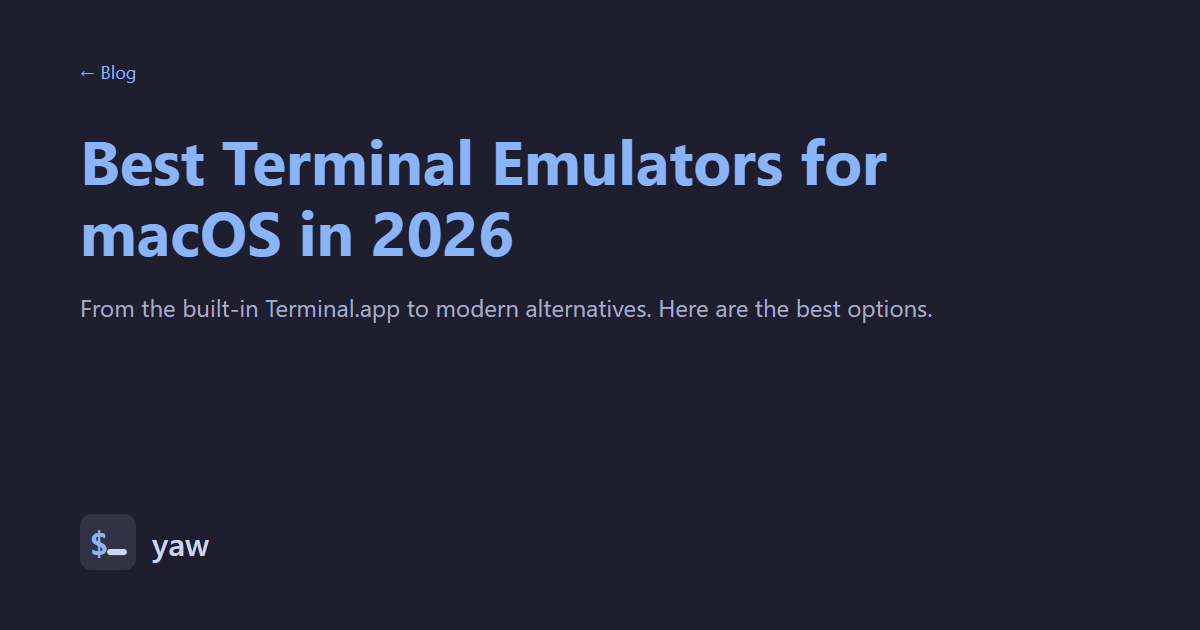Best Terminal Emulators for macOS in 2026 - yaw